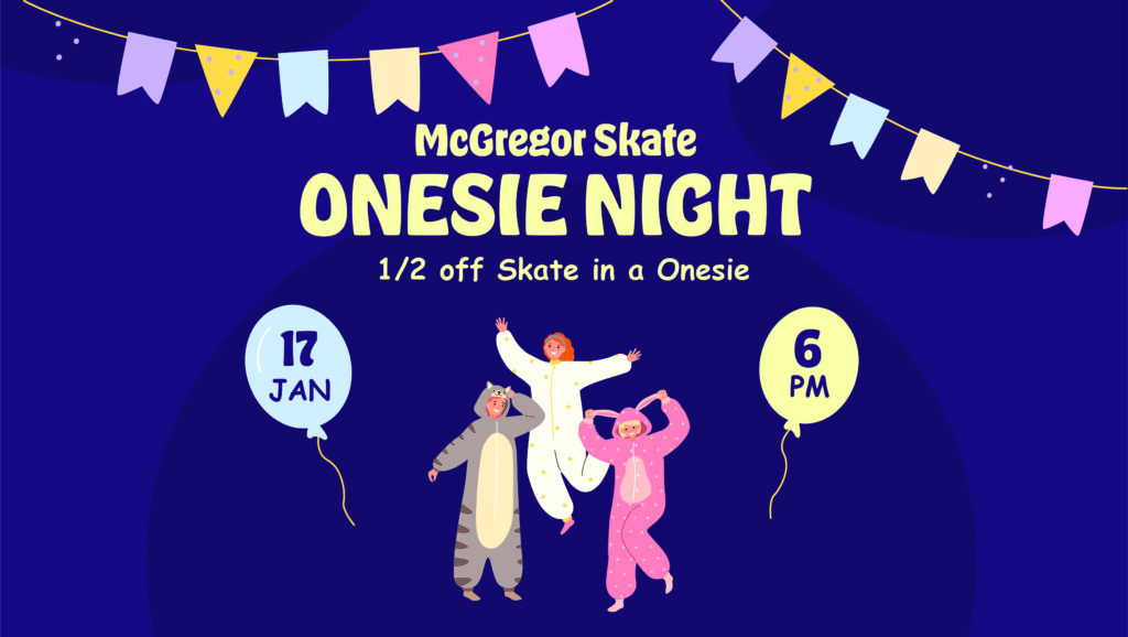 McGregor Skate Onesie Night - McGregor Square